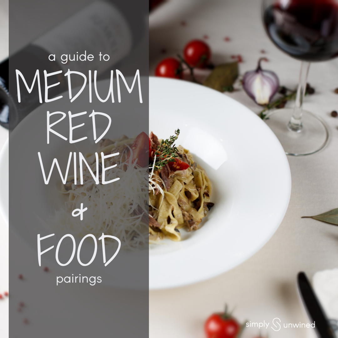 Medium Red Wine and Food Tips – Simply Unwined